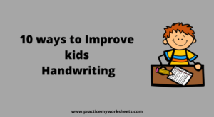 10 ways to Improve kids Handwriting